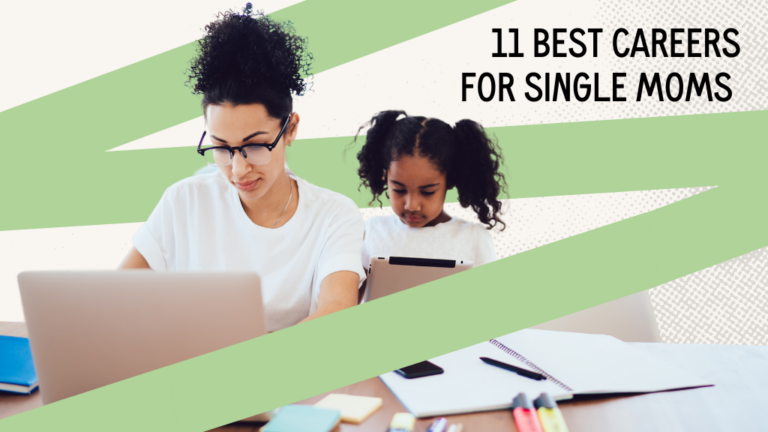11 Best Careers for Single Moms (and How to Get Started)