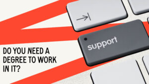 Do You Need a Degree to Work in IT? (+ How to Succeed Without One)