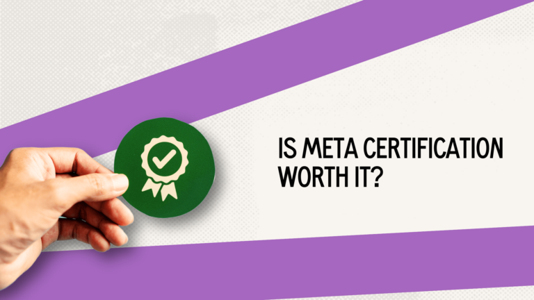 Is Meta Certification Worth It? Key Considerations + Who Benefits Most